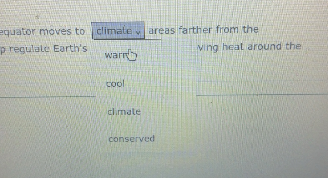 Gelöst:equator moves to climate areas farther from the ving heat around ...