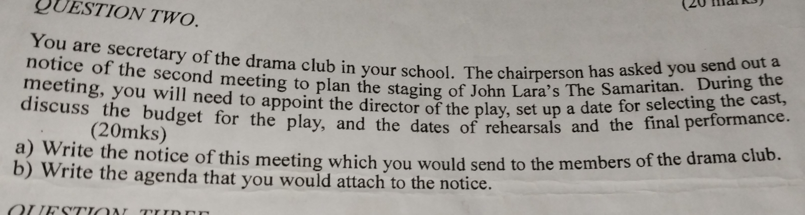 QUESTION TWO. You are secretary of the drama club in your school. The ...