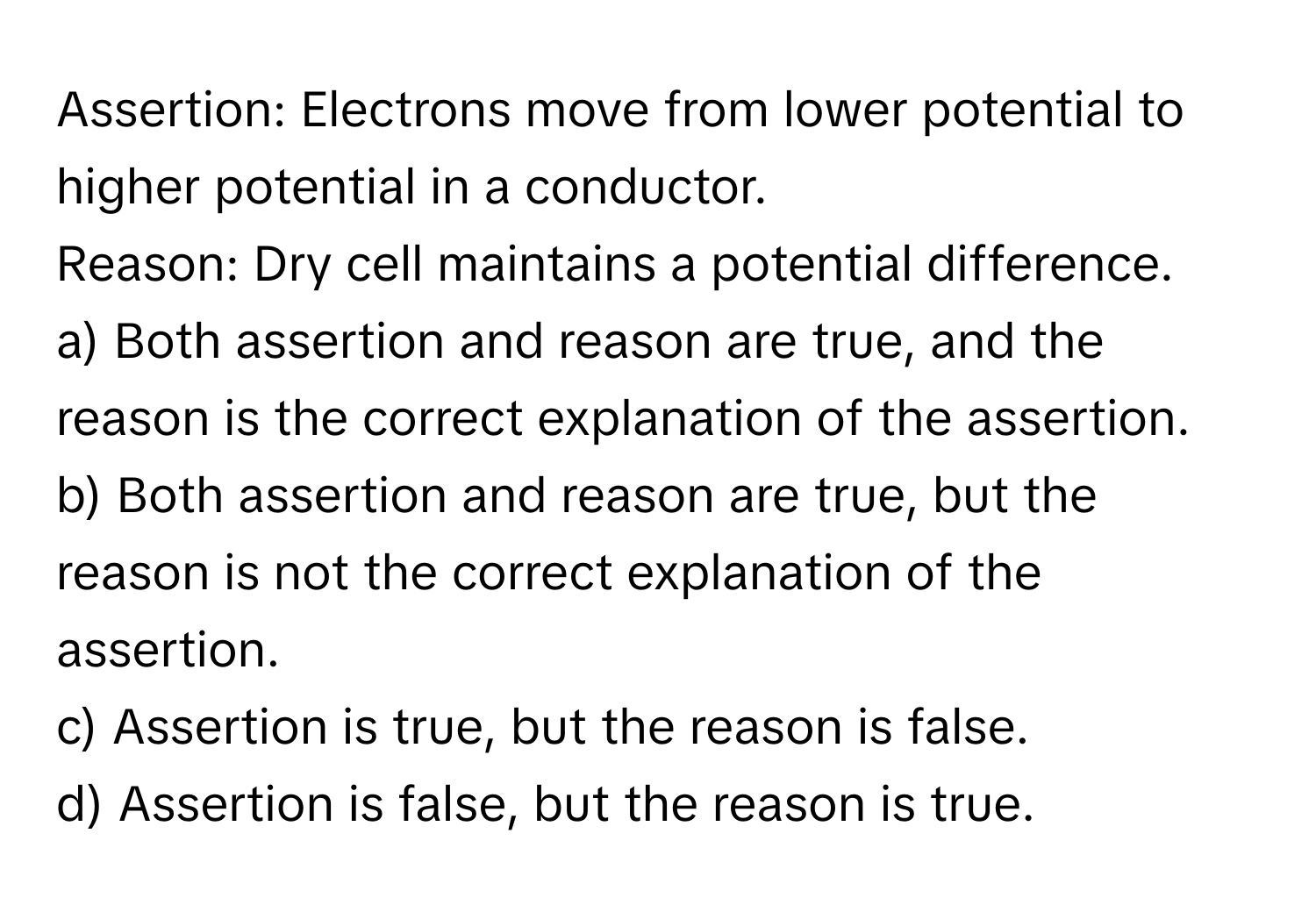 Solved: Assertion: Electrons move from lower potential to higher ...