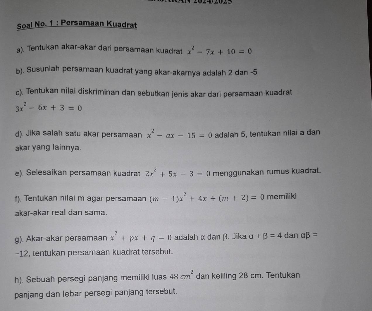 Telah dijawab:Soal No. 1 : Persamaan Kuadrat a). Tentukan akar-akar dari persamaan kuadrat x^2 ...