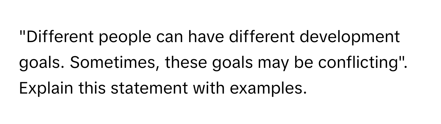 Solved: "Different people can have different development goals ...