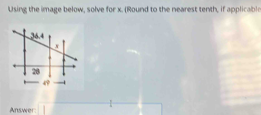 Solved: Using the image below, solve for x. (Round to the nearest tenth ...