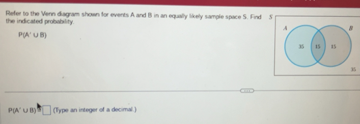 Solved: Refer to the Venn diagram shown for events A and B in an ...