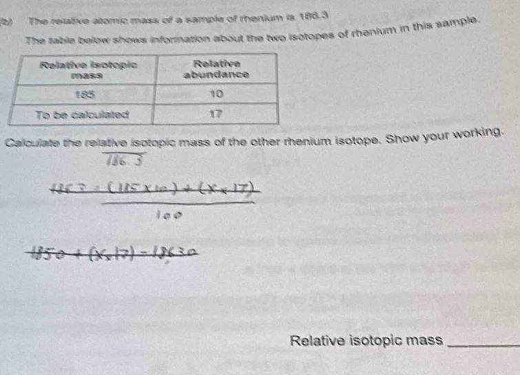 Solved: The relative atomic mass of a sample of rhenium is 186.3 The ...