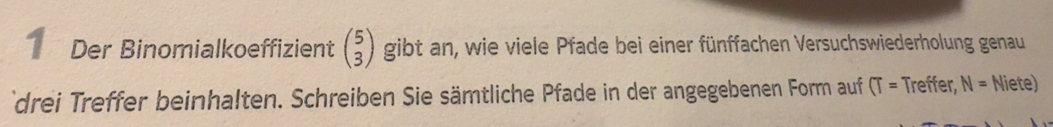 Gelöst:Der Binomialkoeffizient beginpmatrix 5 3endpmatrix gibt an, wie ...