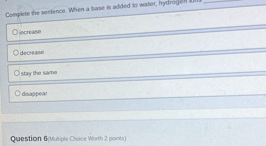 Solved: Complete the sentence. When a base is added to water, hydrogen ...