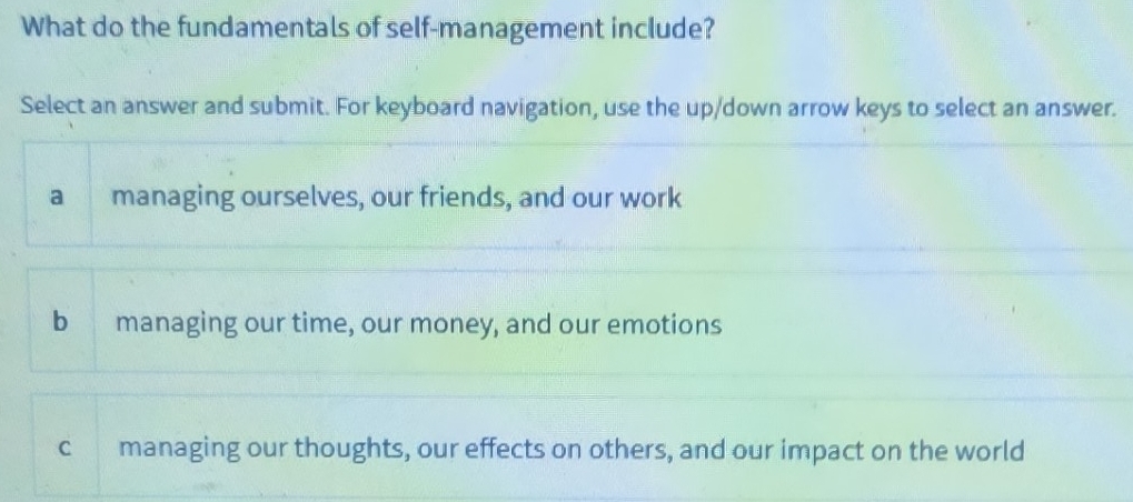 Solved: What do the fundamentals of self-management include? Select an ...