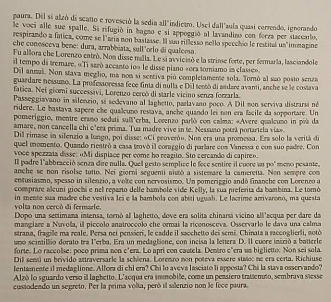 Risolto:paura. Dil si alzó di scatto e rovesció la sedia all'indietro ...