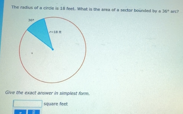 Solved: The radius of a circle is 18 feet. What is the area of a sector ...