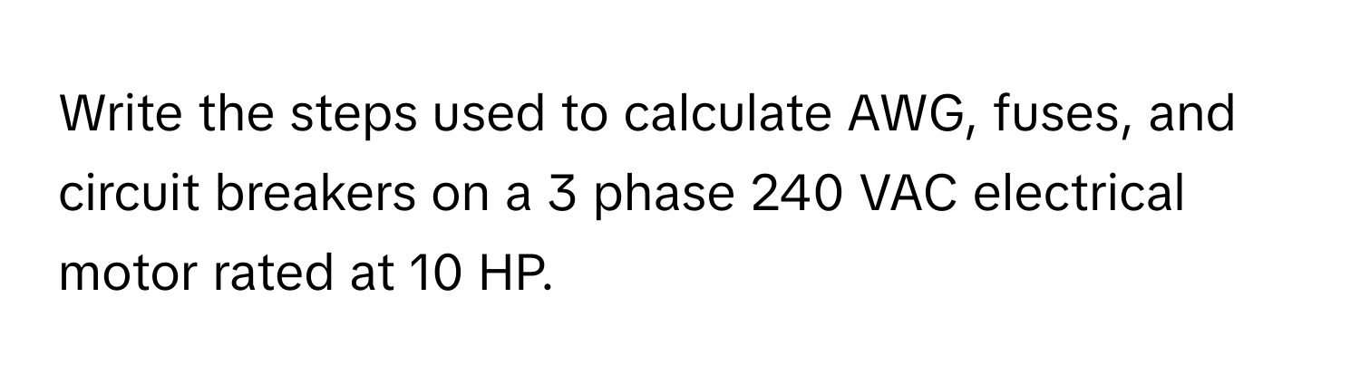 Solved: Write the steps used to calculate AWG, fuses, and circuit ...