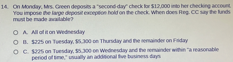 On Monday, Mrs. Green deposits a "second-day" check for $12,000 into ...