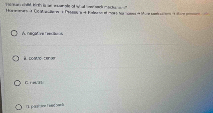Solved: Human child birth is an example of what feedback mechanism ...