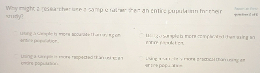 Solved: Why might a researcher use a sample rather than an entire ...