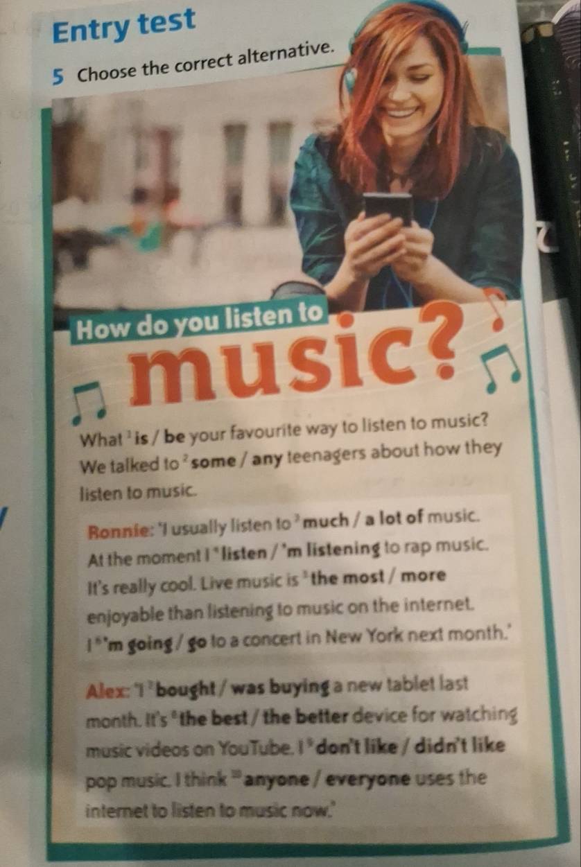 Risolto:Entry test 5 Choose the correct alternative. How do you listen ...