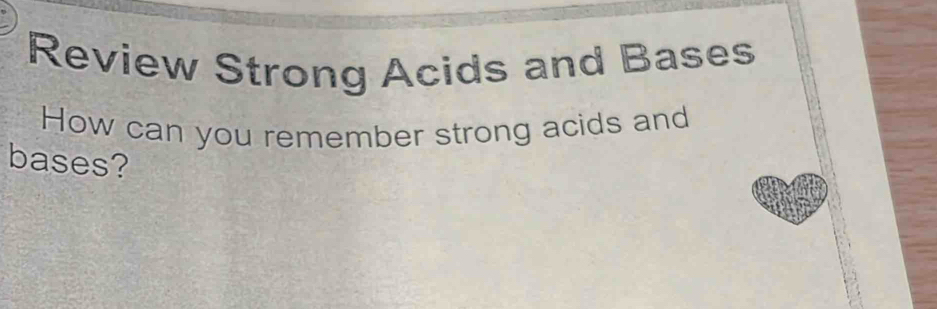 Solved: Review Strong Acids and Bases How can you remember strong acids ...