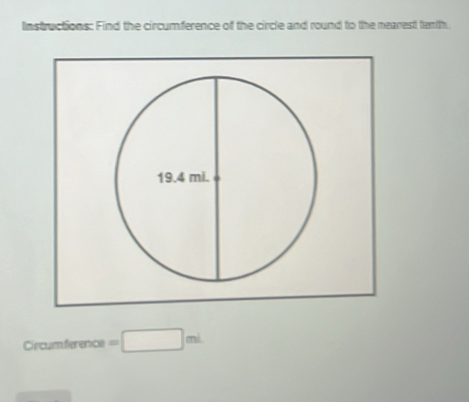 Solved: nstructions: Find the circumference of the circle and round to ...