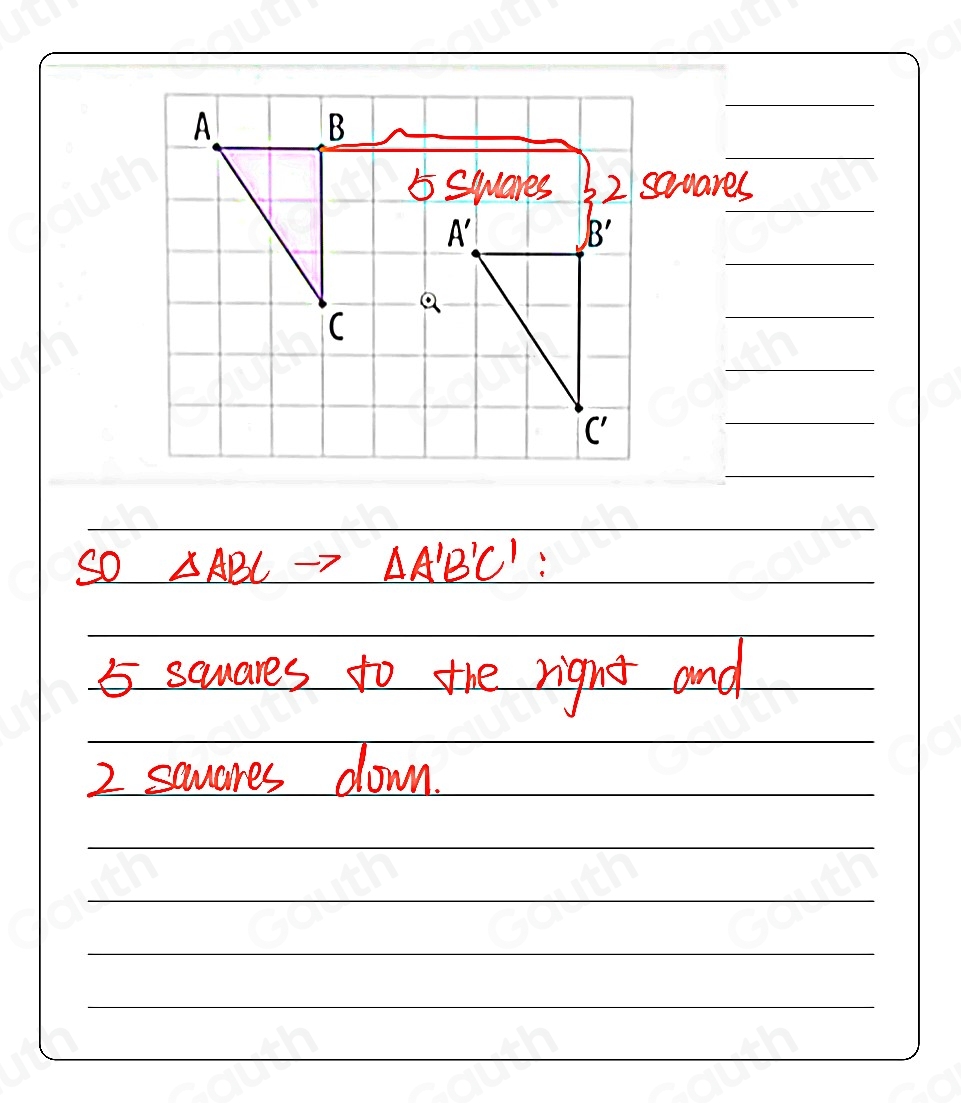 Solved: Triangle ABC is translated to triangle A'B'C'. Fill in the gaps below to describe the ...