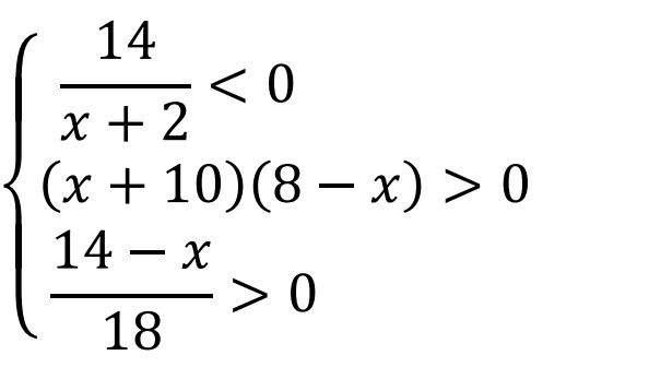 Risolto:beginarrayl 14/x+2 0 (14-x)/18 >0endarray.