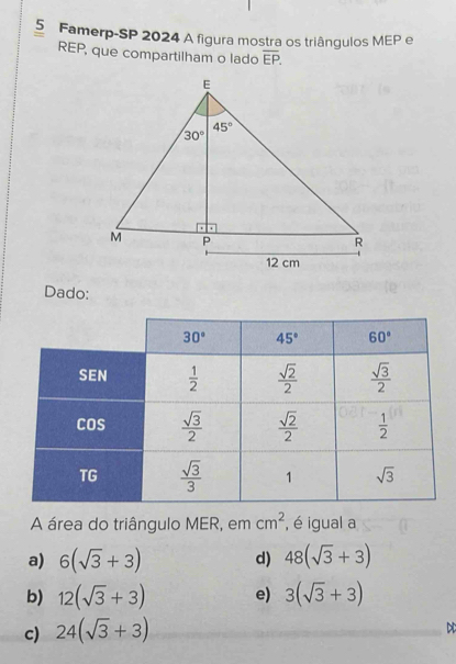 Resolvido:Famerp-SP 2024 A figura mostra os triângulos MEP e REP, que ...