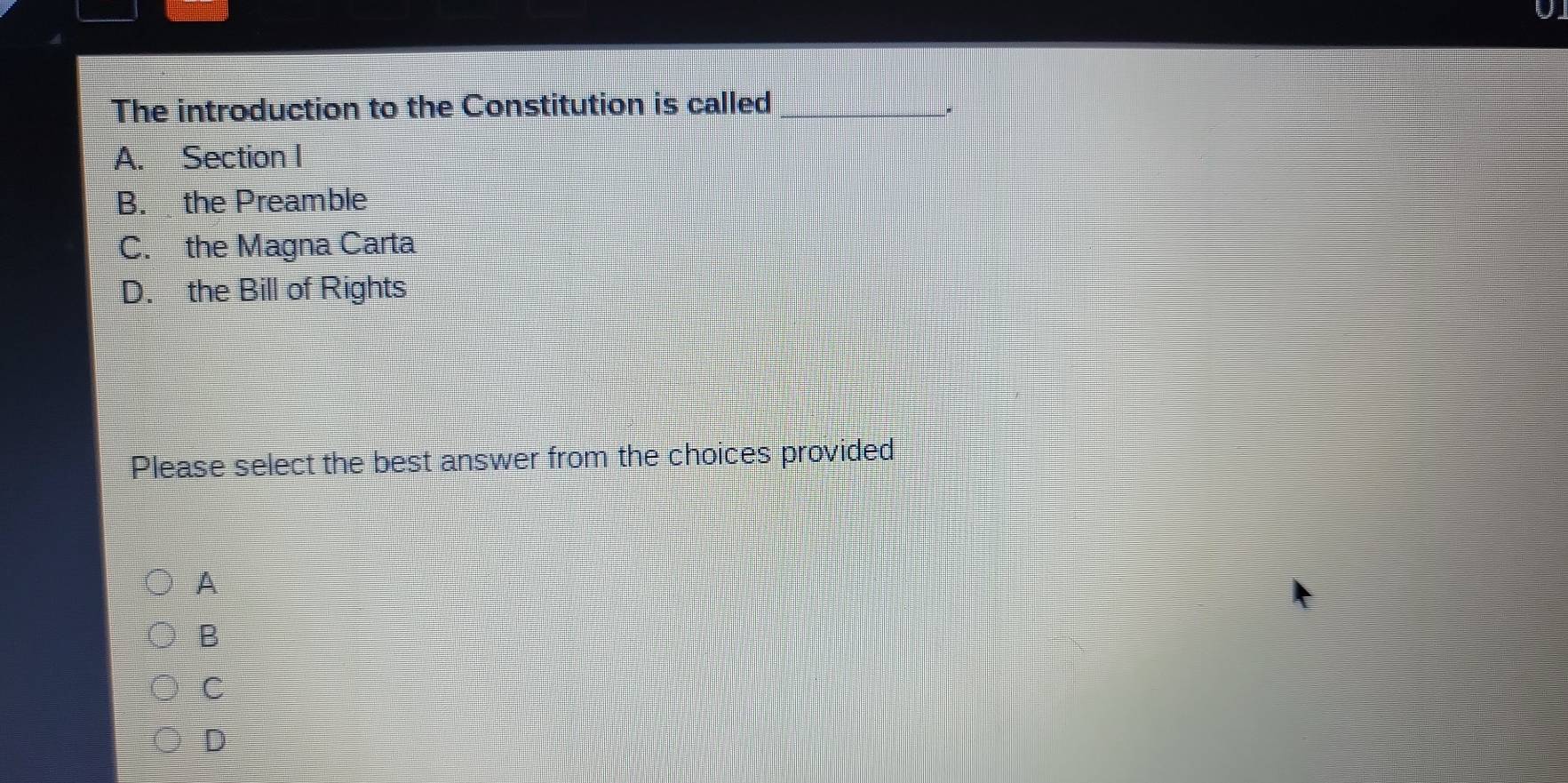 Solved: The introduction to the Constitution is called_ A. Section I B ...