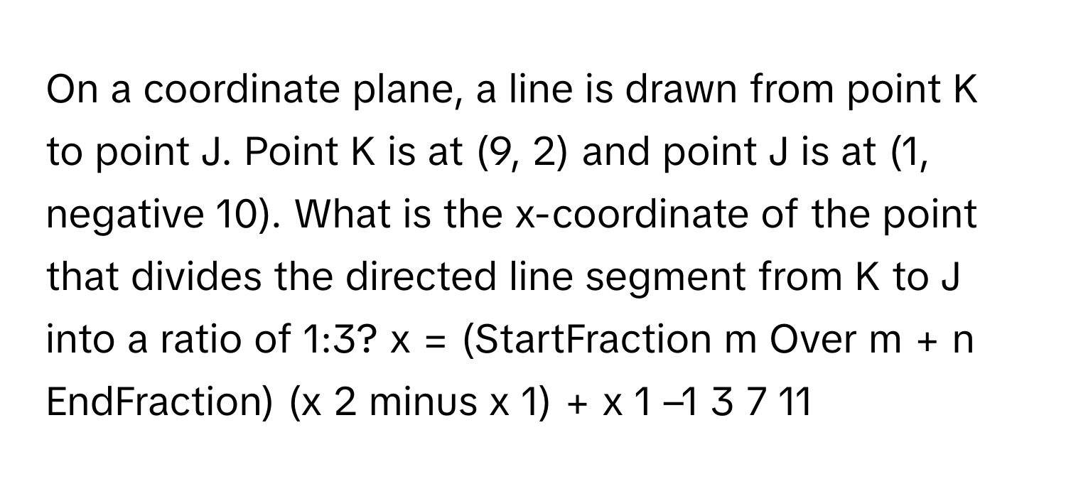 Solved: On a coordinate plane, a line is drawn from point K to point J. Point K is at (9, 2) and ...