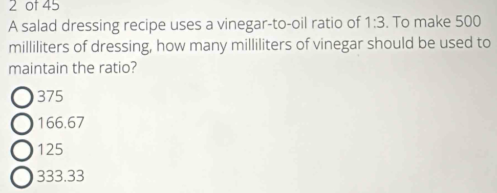Solved: of 45 A salad dressing recipe uses a vinegar-to-oil ratio of 1: ...