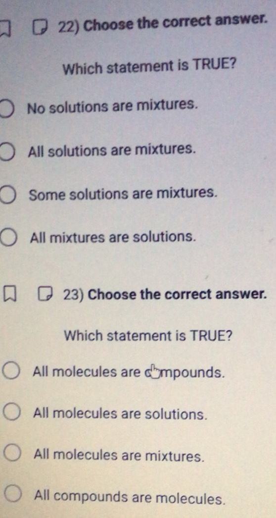 Resuelto:Choose the correct answer. Which statement is TRUE? No solutions are mixtures. All solutio