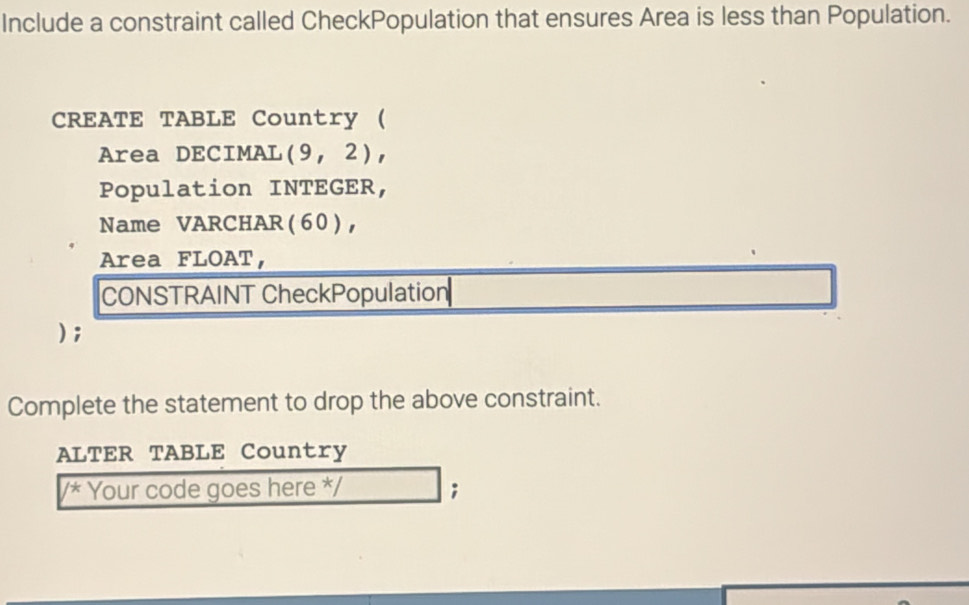 Solved: Include a constraint called CheckPopulation that ensures Area ...