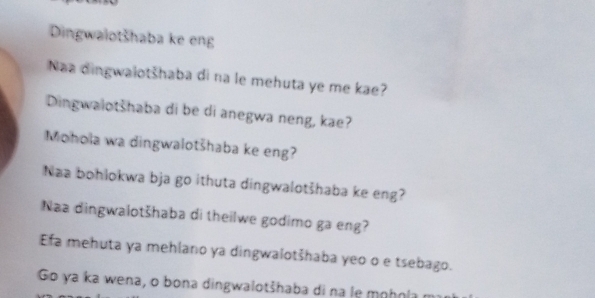 Solved: Dingwalotshaba ke eng Naa dingwalotshaba di na le mehuta ye me ...