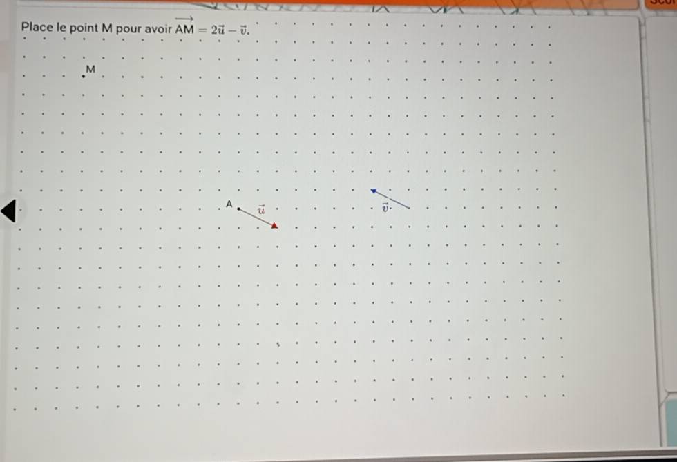 Solved: Place le point M pour avoir vector AM=2vector u-vector v. M A ...