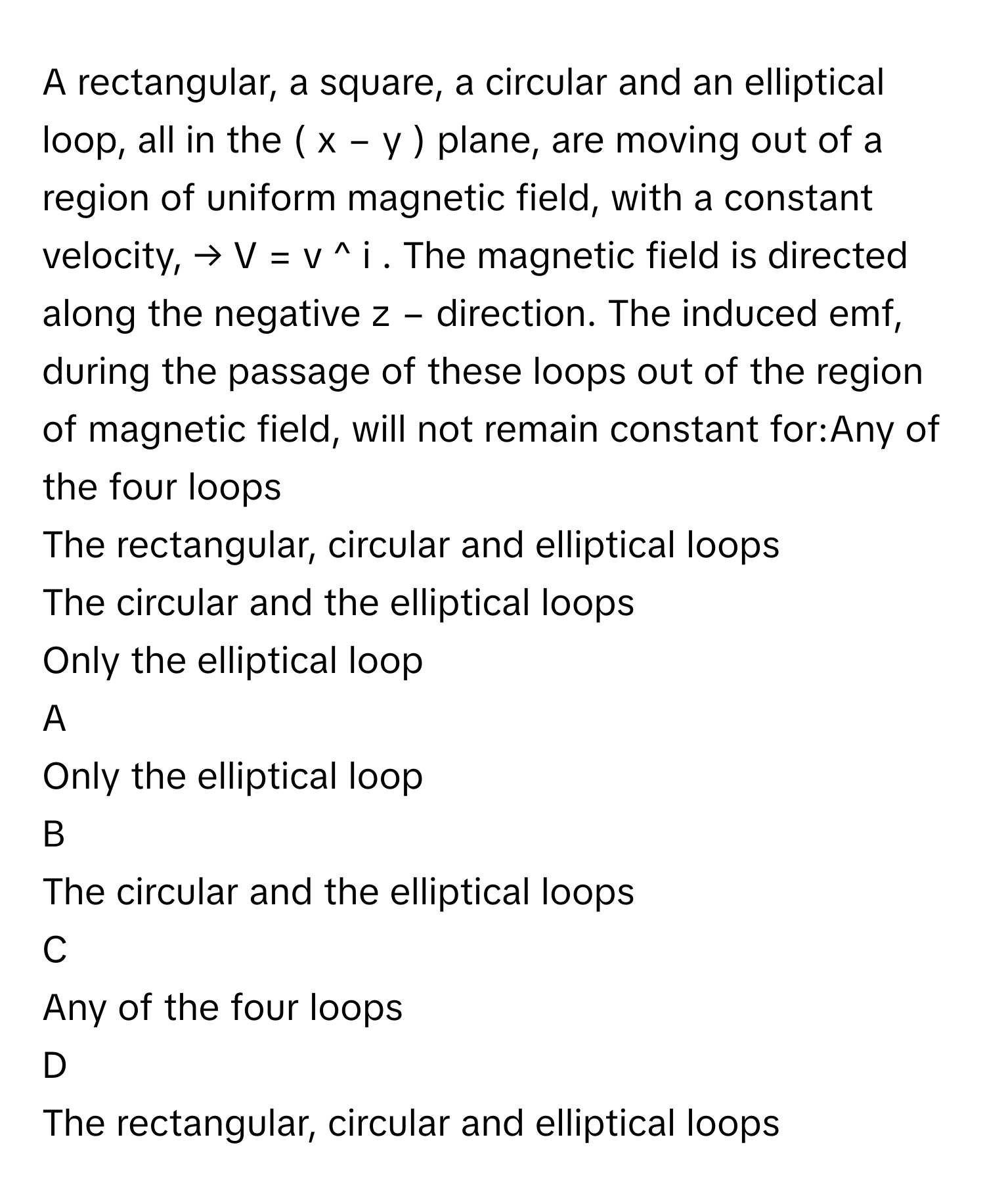 Solved: A rectangular, a square, a circular and an elliptical loop, all in the ( x − y ) [Physics]