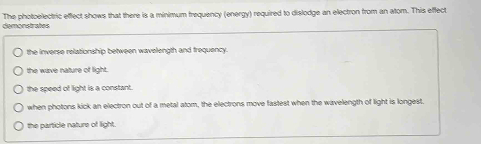 Solved: The photoelectric effect shows that there is a minimum ...
