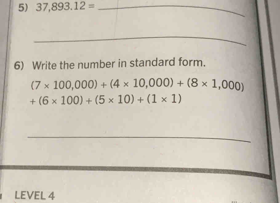 Solved: 37,893.12= _ 6) Write the number in standard form. (7* 100,000 ...