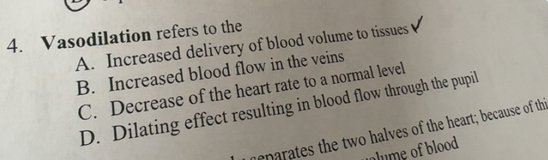 Solved: Vasodilation refers to the A. Increased delivery of blood ...