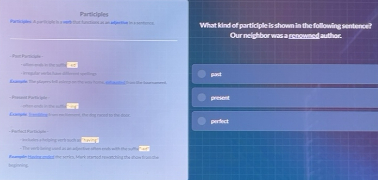 Solved: Participles Participles: A participle is a verb that functions ...