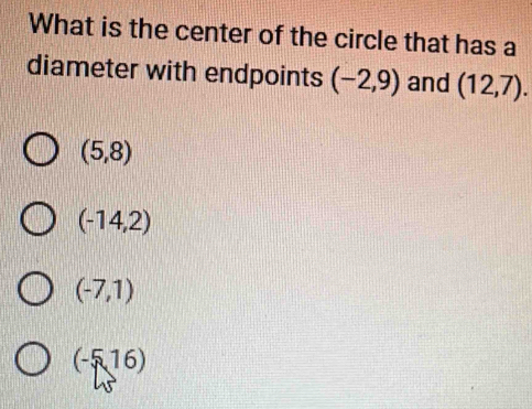 Solved: What is the center of the circle that has a diameter with ...