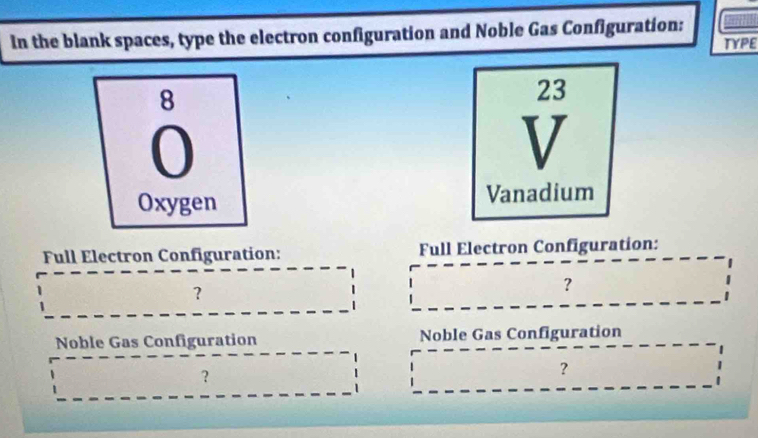Solved: In the blank spaces, type the electron configuration and Noble ...