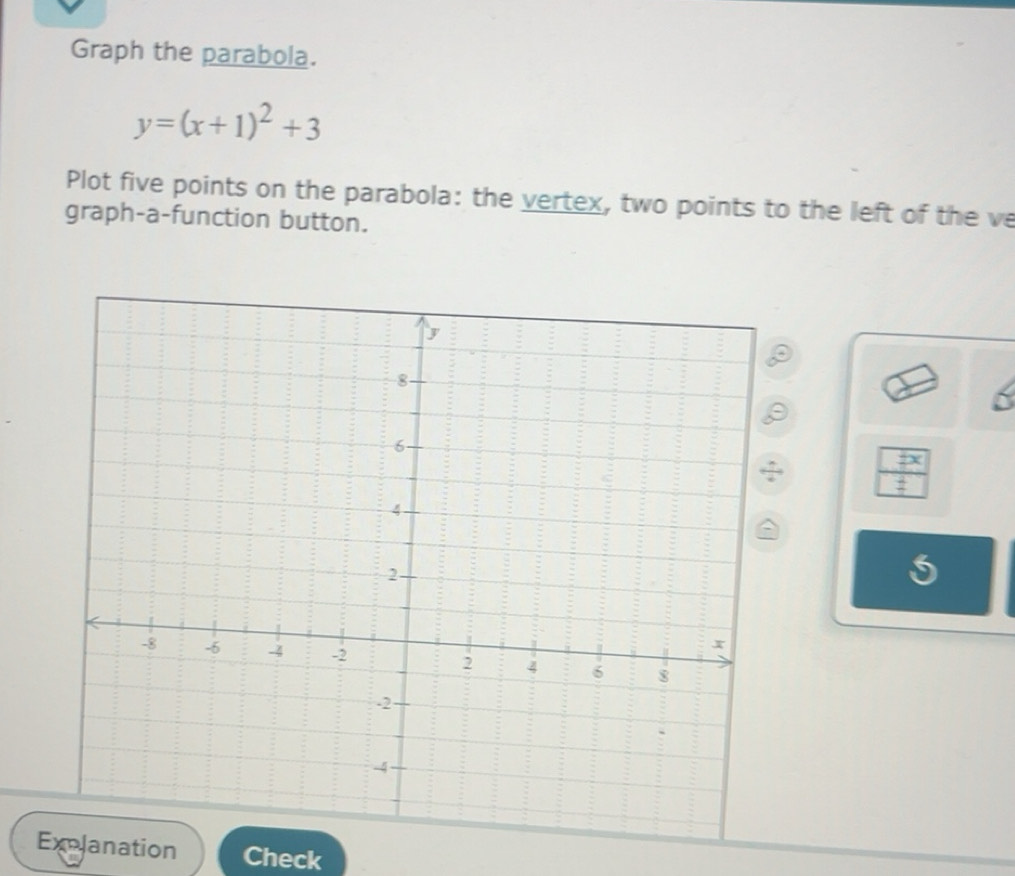 Solved: Graph the parabola. y=(x+1)^2+3 Plot five points on the ...