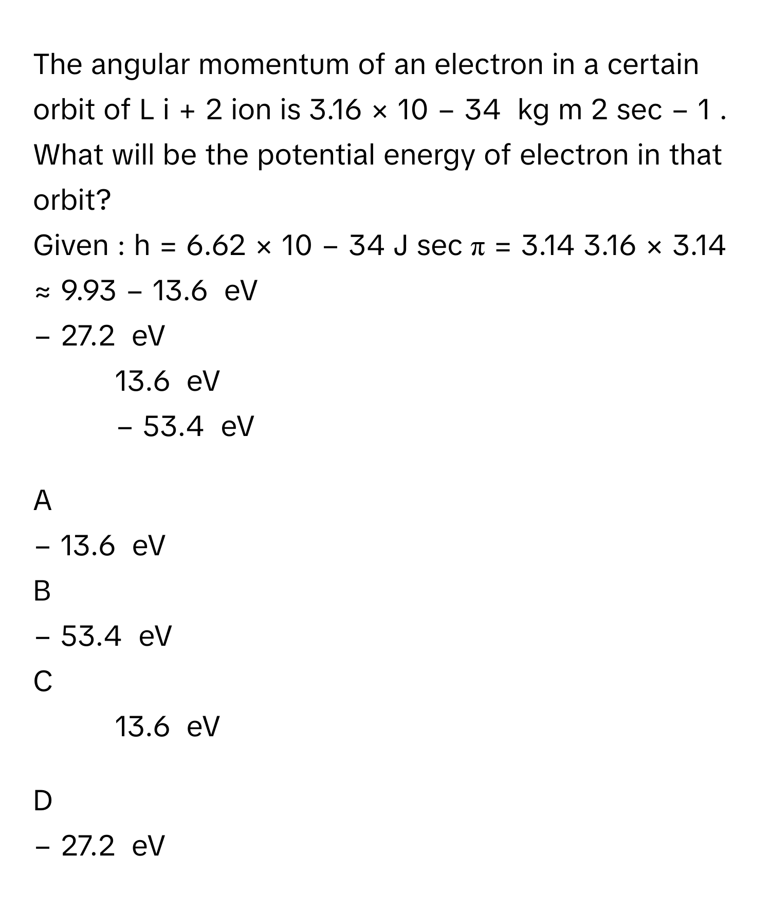 Solved: The angular momentum of an electron in a certain orbit of L i ...