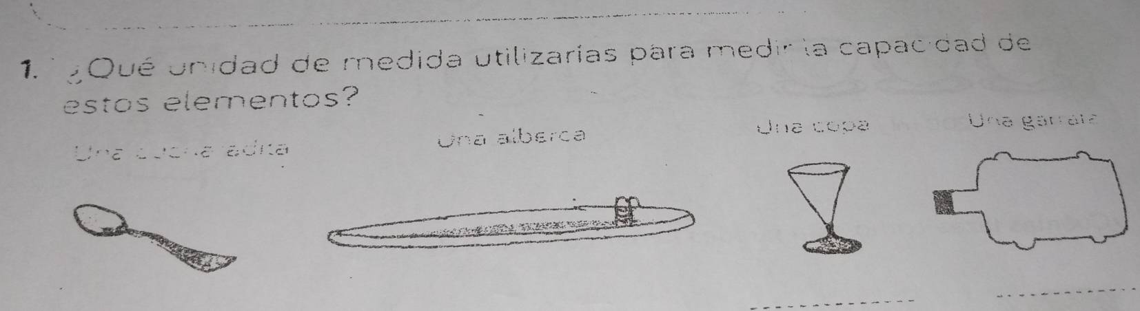 Resuelto:' ¿Qué unidad de medida utilizarías para medir la capacidad de ...
