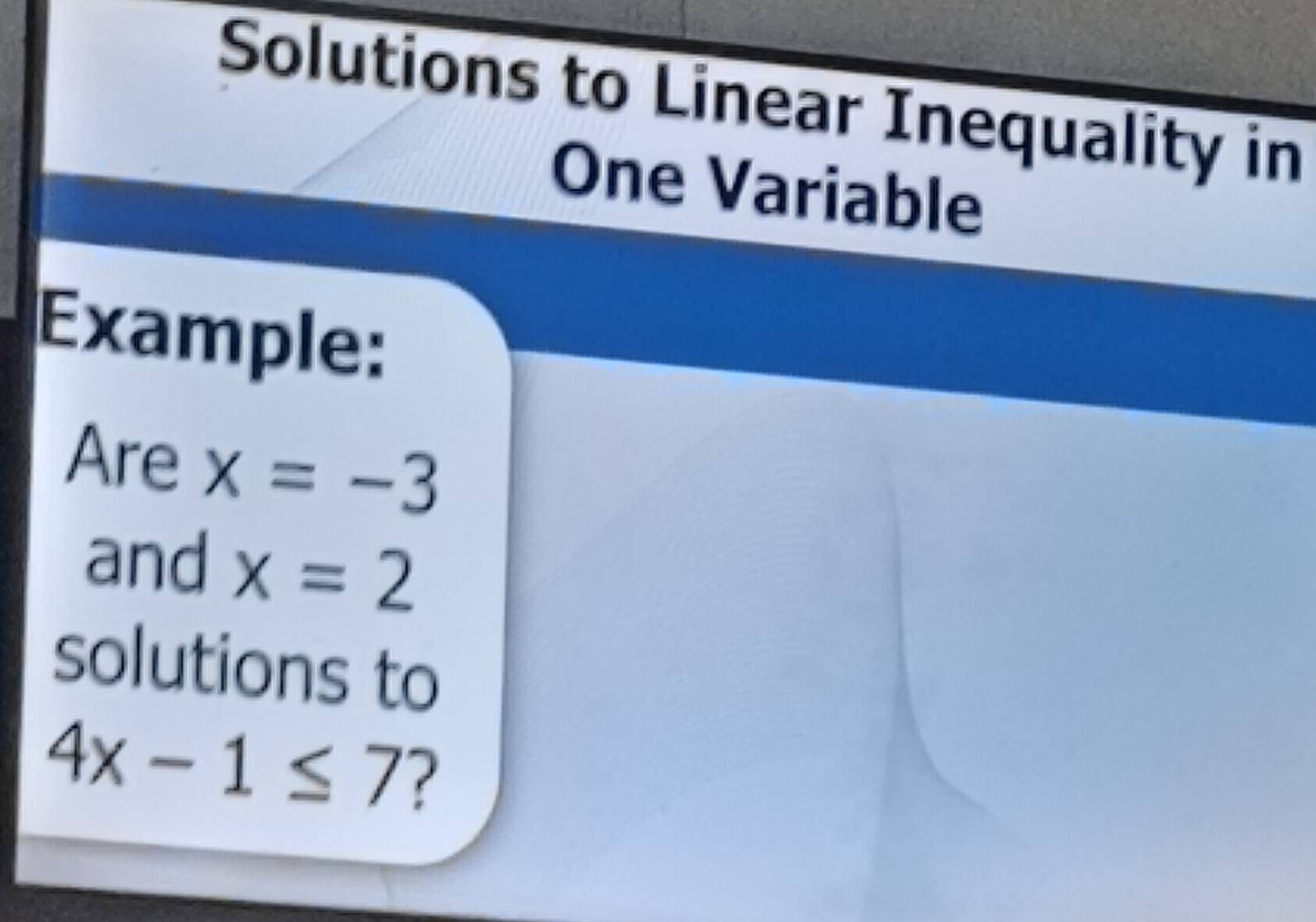 Solved: Solutions to Linear Inequality in One Variable Example: Are x ...
