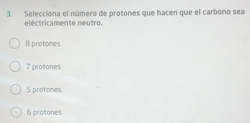 Resuelto:Selecciona el número de protones que hacen que el carbono sea ...