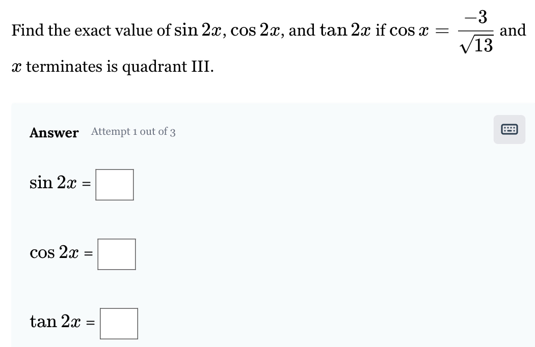 Solved: Find the exact value of sin 2x, cos 2x , and tan 2x if cos x ...