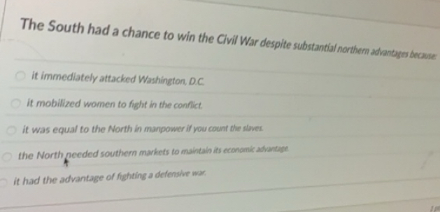 Solved: The South had a chance to win the Civil War despite substantial ...