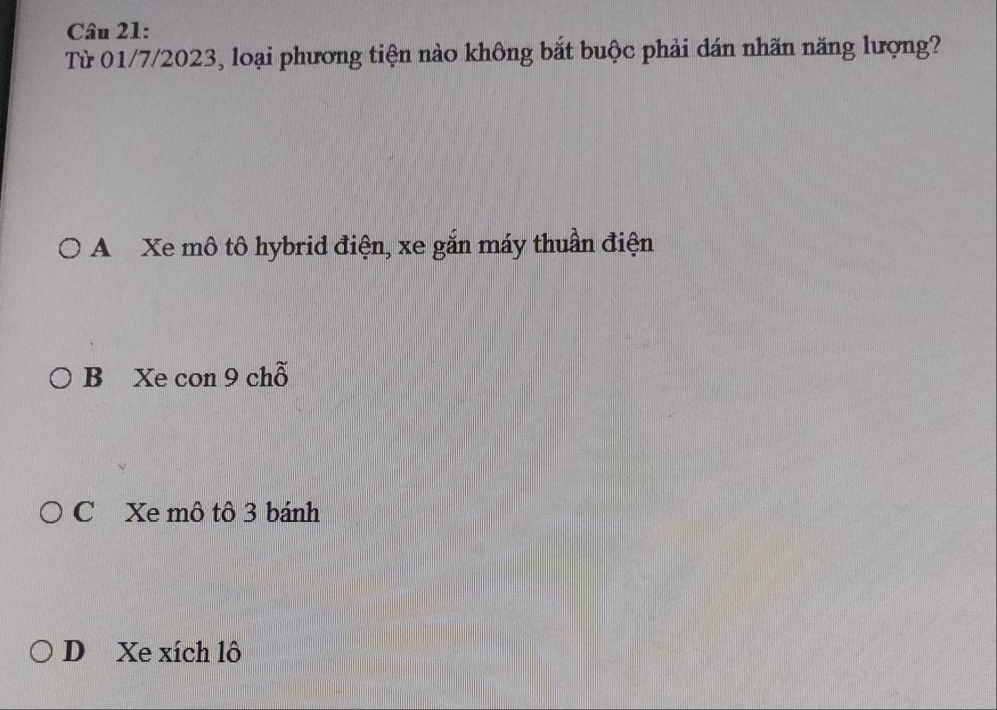 Giải quyết:Từ 01/7/2023, loại phương tiện nào không bắt buộc phải đán nhãn năng lượng? A Xe mô ...