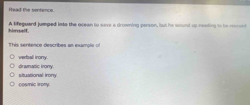 Solved: Read the sentence. A lifeguard jumped into the ocean to save a ...