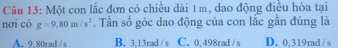 Giải quyết:Một con lắc đơn có chiều dài 1 m, dao động điều hòa tại nơi ...