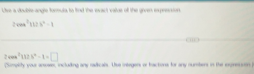 Solved: Use a double-angle formula to find the exact value of the given ...