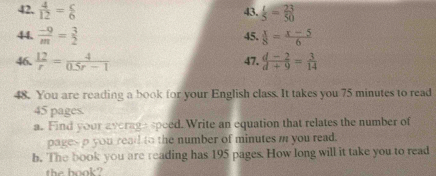 Solved: 4/12 = c/6 43. t/5 = 23/50 44. (-9)/m = 3/2 45. x/8 = (x-5)/6 46. 12/r = 4/0.5r-1 [Math]