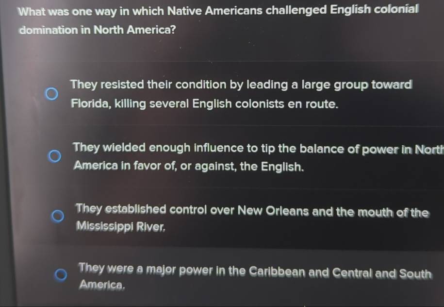 Solved: What was one way in which Native Americans challenged English ...